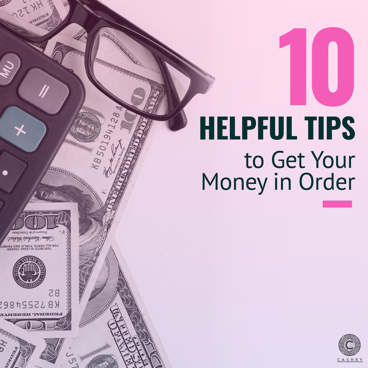 10-Helpful-Tips-to-Get-Your-Money-in-Order (1) - Cashry