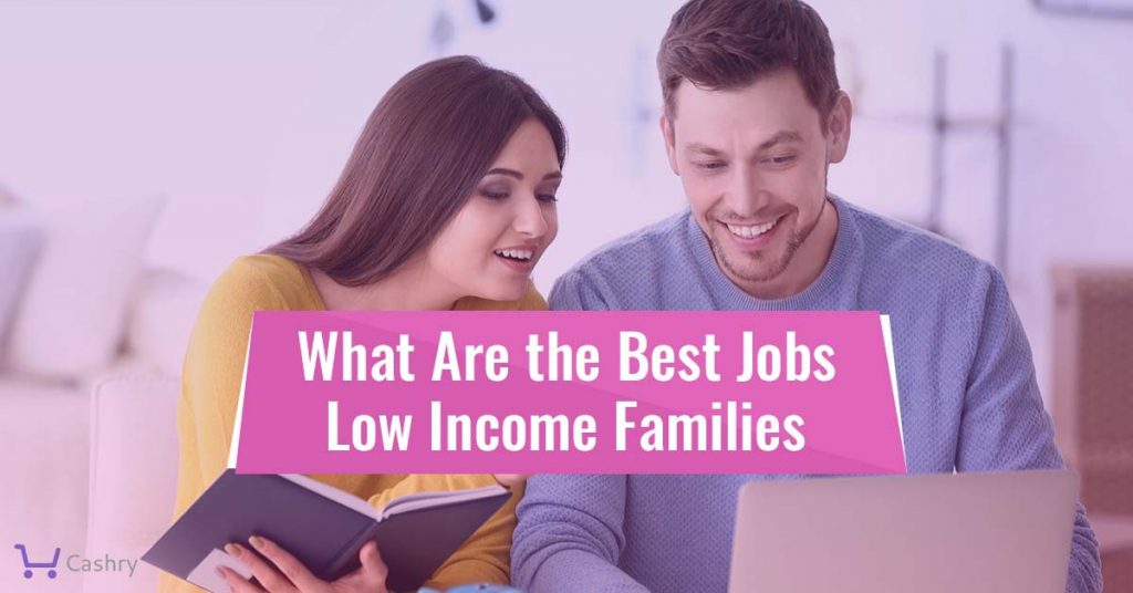 what-are-the-best-jobs-for-low-income-families - Cashry