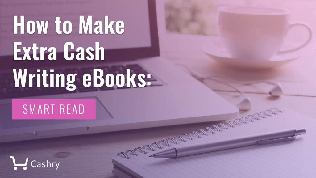 How to Make Extra Cash Writing eBooks: Smart Read - Cashry